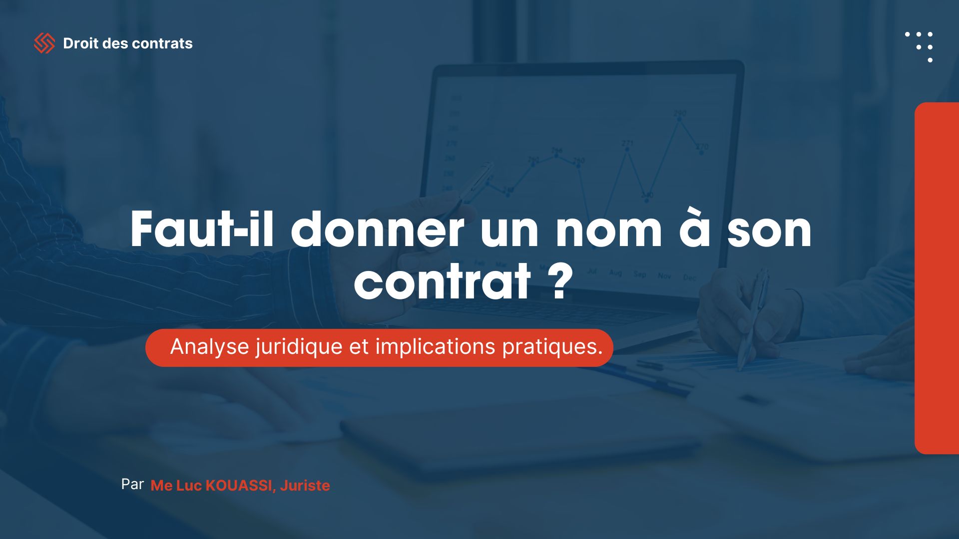 Faut-il donner un nom à son contrat ? Analyse juridique et implications pratiques - Cabinet LDJ SARL